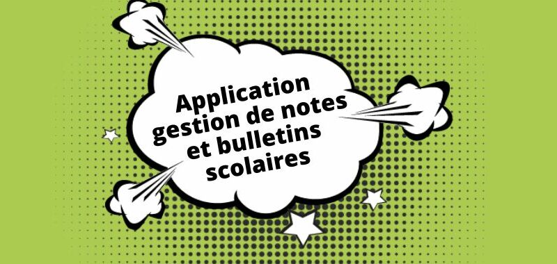 L'alternative au gestion de bulletins scolaires - Application Access